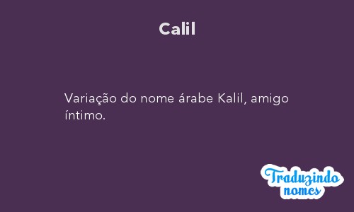 Significado do nome CALIL. Detalhes e origem do nome CALIL - Nomes ...