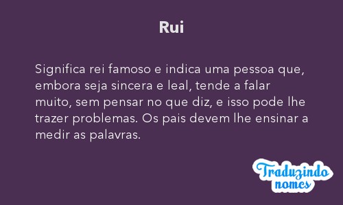 Significado do nome RUI. Detalhes e origem do nome RUI - Nomes ClickGrátis